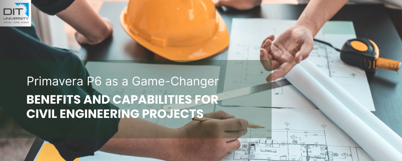 Primavera P6 for Civil Engineering Projects | Benefits and Capabilities